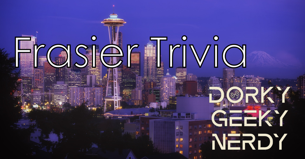 Frasier Trivia | Dorky Geeky Nerdy Trivia Podcast #275