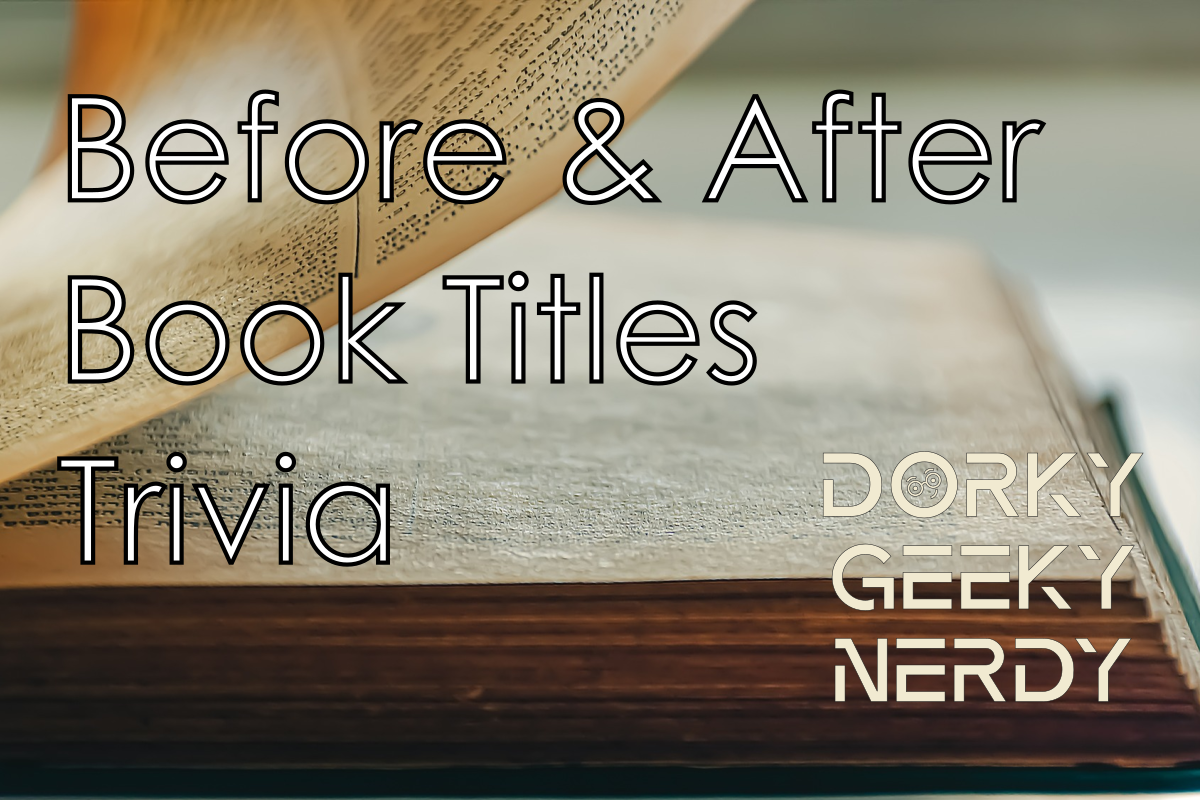 Before & After Book Titles | Dorky Geeky Nerdy Trivia Podcast (Mini #44)