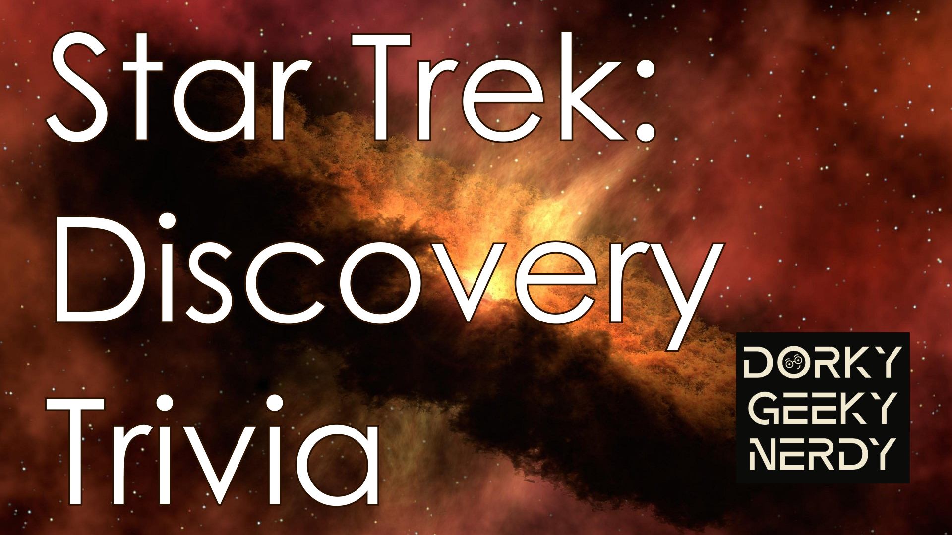 Star Trek: Discovery Trivia | Dorky Geeky Nerdy Trivia Podcast