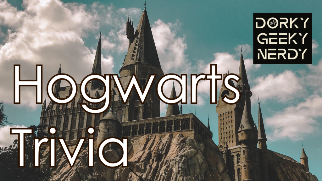 Hogwarts Trivia | Dorky Geeky Nerdy Trivia Podcast (Mini #56)