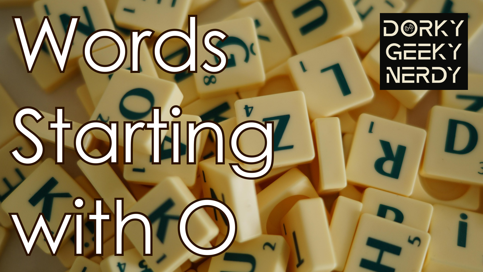 Words Starting with O | Dorky Geeky Nerdy Trivia Podcast (Mini #60)