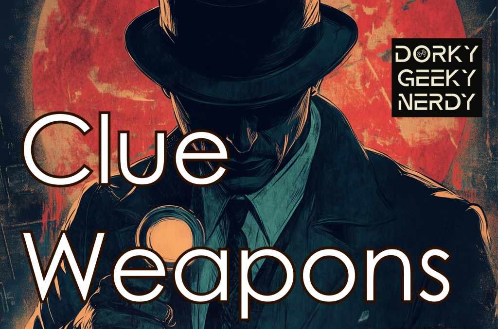 Clue Weapons | Dorky Geeky Nerdy Trivia Podcast (Mini #61)