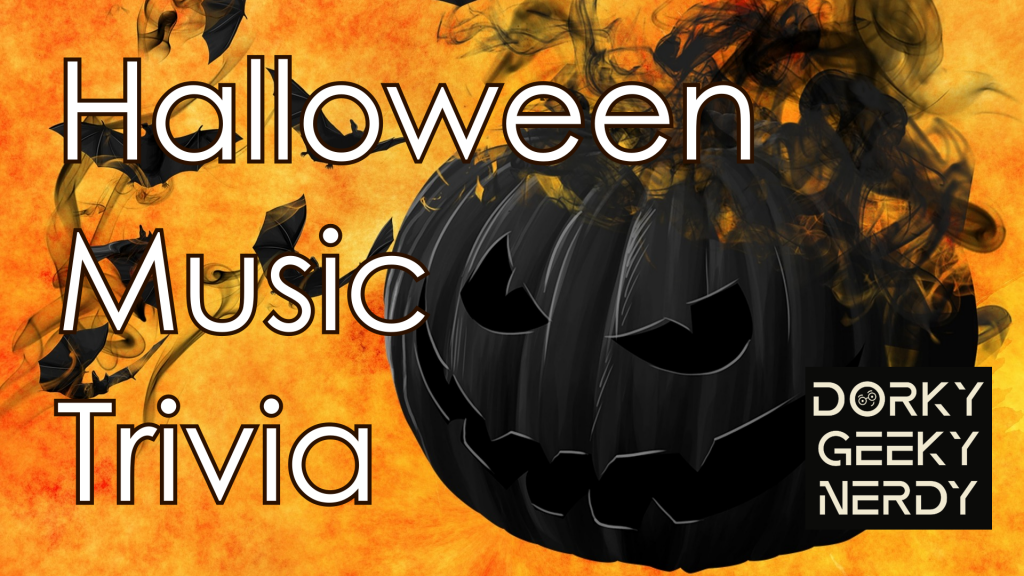 Halloween Music Trivia | Dorky Geeky Nerdy Trivia Podcast #351